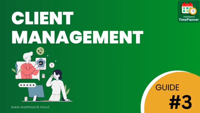 How to manage Client? Client Management guide #3 - TeamBoard - Resource ...